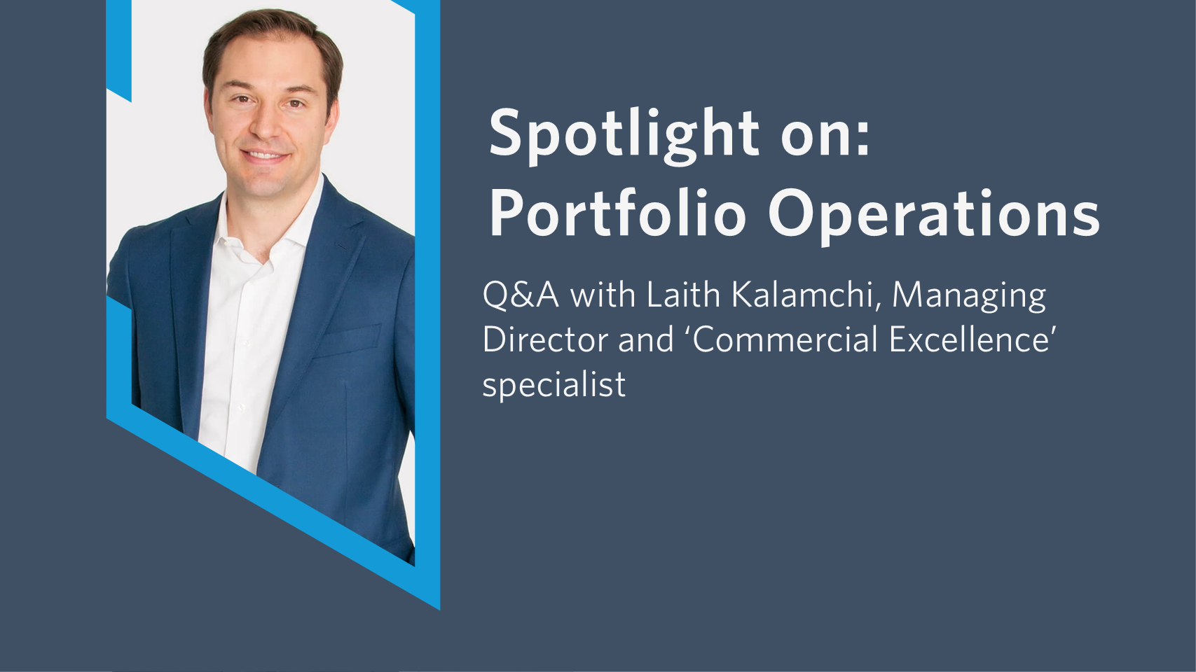 Spotlight on Portfolio Operations: Laith Kalamchi — BC Partners